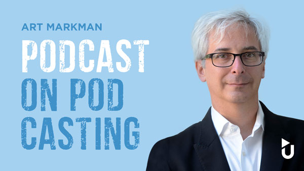 Cognitive Scientist and Podcast Guru Dr. Art Markman Says Podcasts Are ...
